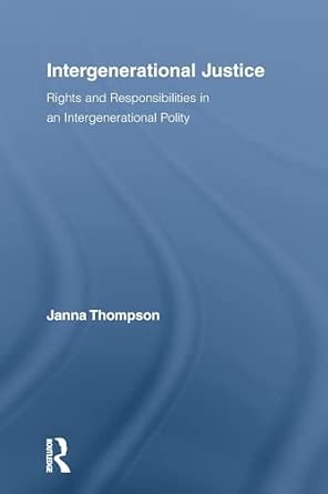 Intergenerational Justice (Routledge Studies in Contemporary Philosophy ...