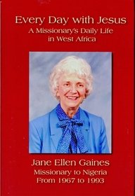 Every Day with Jesus: A Missionary's Daily Life in West Africa: As Seen ...