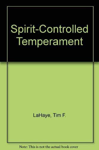 Spirit-Controlled Temperament: LaHaye, Tim F.: 9780802725639: Amazon ...