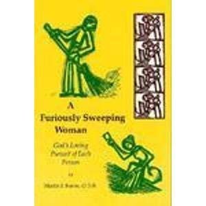 A Furiously Sweeping Woman: God's Loving Pursuit of Each Person: Burne ...