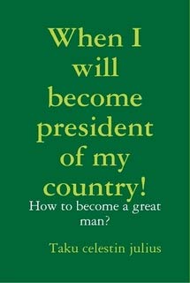 When I will become president of my country and / or How to become a ...
