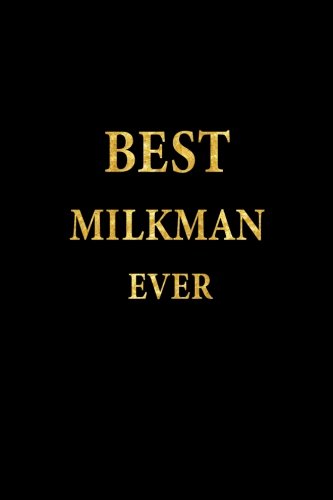 Best Milkman Ever: Lined Notebook, Gold Letters Cover, Diary, Journal ...