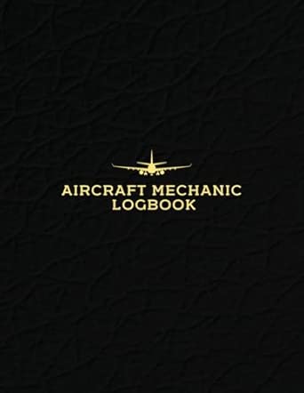 Aircraft Mechanic Logbook: AMT Aviation Maintenance Technician Log Book ...