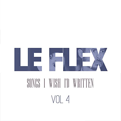 Amazon.com: Songs I Wish I'd Written: Vol. 4 : Le Flex: Digital Music