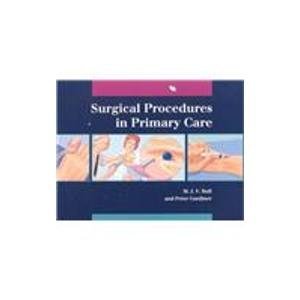 Surgical Procedures in Primary Care: An Illustrated Guide : Bull, M.J.V ...