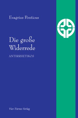 Amazon.com: Die große Widerrede: 9783896807014: Evagrius Ponticus: Books