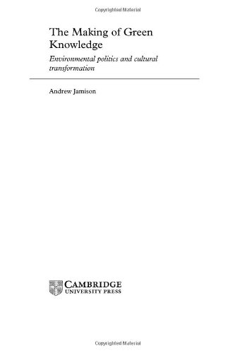 The Making of Green Knowledge: Environmental Politics and Cultural ...