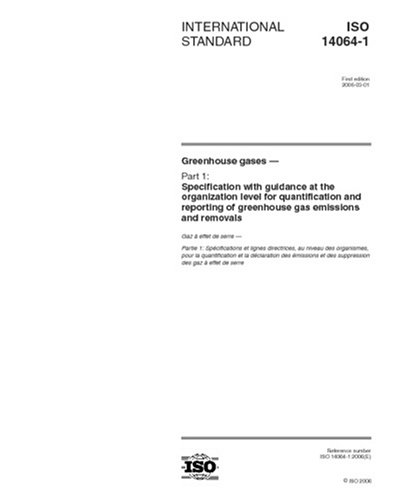 ISO 14064-1:2006, Greenhouse gases - Part 1: Specification with ...