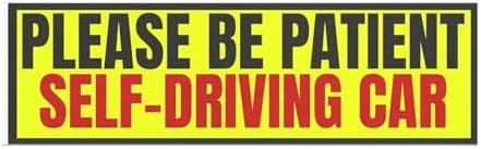 Amazon.com: Copy of Please Be Patient Self-Driving Car Magnet ...