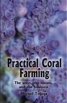 Practical Coral Farming: The Ways, the Means, and the Business: Miguel ...