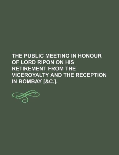 The public meeting in honour of lord Ripon on his retirement from the ...