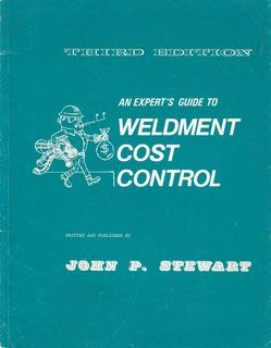 An Expert's Guide to Weldment Cost Control, Third Edition: John P ...