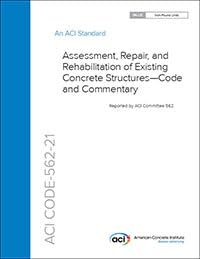 ACI CODE-562-21: Assessment, Repair, and Rehabilitation of Existing ...