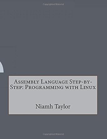 Assembly Language Step-by-Step: Programming with Linux : Taylor, Niamh ...