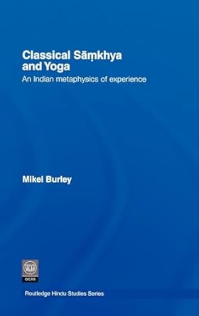 Classical Samkhya and Yoga: An Indian Metaphysics of Experience ...