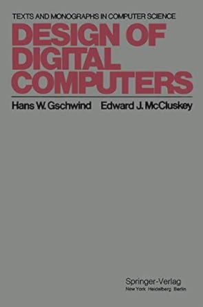 Design of Digital Computers: An Introduction (Monographs in Computer ...