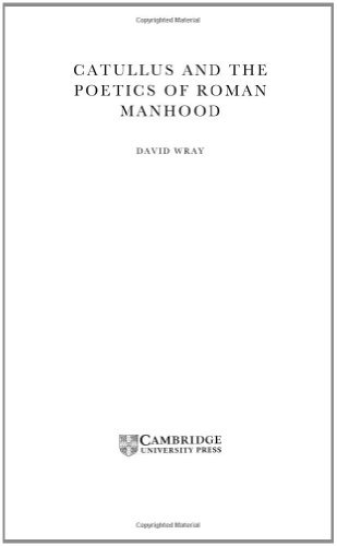 Amazon.com: Catullus and the Poetics of Roman Manhood eBook : Wray ...