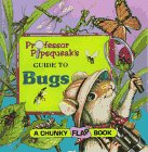 Amazon.com: Professor Pipsqueak's Guide to Bugs (Chunky Flap Books ...