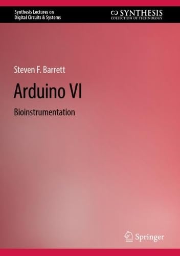 Amazon.com: Arduino VI: Bioinstrumentation (Synthesis Lectures on Digital Circuits & Systems ...