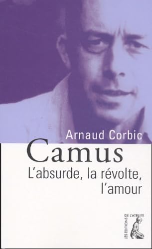 CAMUS L'ABSURDE LA REVOLTE ET L'AMOUR : CORBIC, A: Amazon.fr: Livres