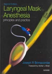Laryngeal Mask Anesthesia: Principles and Practice : Brimacombe, Joe R ...