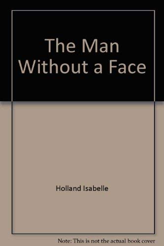 The Man Without a Face: holland, isabelle: 9780397312115: Amazon.com: Books