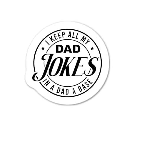 Amazon.com: I Keep All My Dad Jokes In A Dad A Base Sticker- Waterproof ...