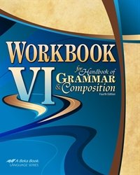 Workbook VI for Handbook of Grammar and Composition - Abeka 12th Grade ...