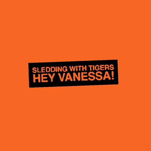 Amazon.co.jp: HEY VANESSA : Sledding With Tigers: デジタルミュージック