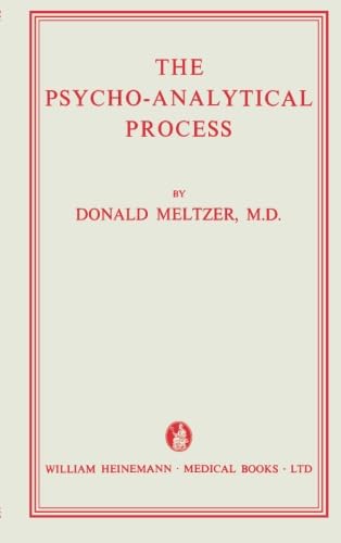 The Psycho-Analytical Process: Meltzer, M.D. Donald: 9781483179315 ...