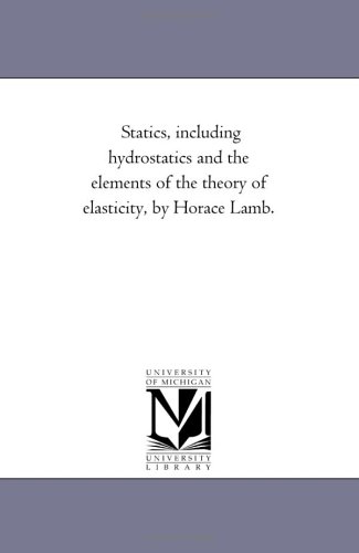 Statics, including hydrostatics and the elements of the theory of ...
