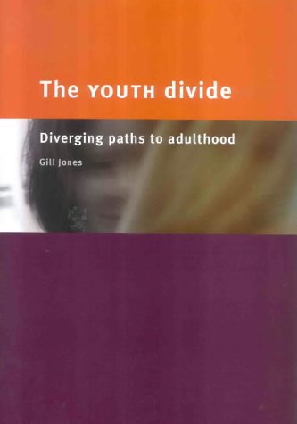 The Youth Divide: Diverging Paths to Adulthood: Gill Jones ...