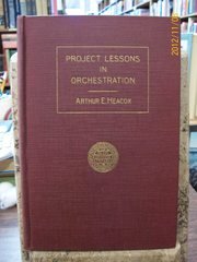 Project lessons in orchestration,: Heacox, Arthur Edward: Amazon.com: Books