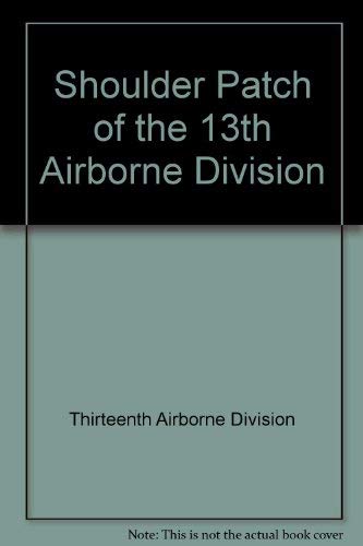 Shoulder Patch of the 13th Airborne Division: Thirteenth Airborne ...