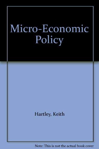 Micro-Economic Policy: Hartley, Keith, Tisdell, Clem: 9780471280262 ...