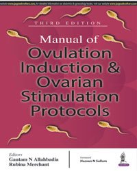 Manual of Ovulation Induction & Ovarian Stimulation Protocols: Gautam ...