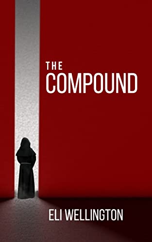 Amazon.com: The Compound eBook : Wellington, Eli: Kindle Store