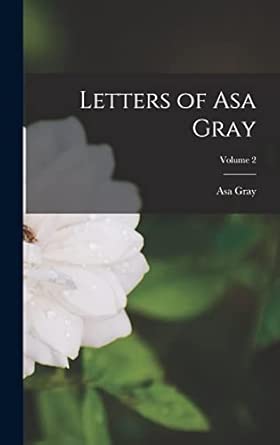 Letters of Asa Gray; Volume 2: Gray, Asa: 9781019173633: Amazon.com: Books