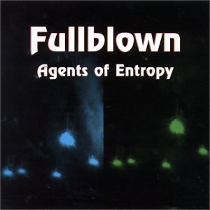 Agents of Entropy: Fullblown: Amazon.fr: CD et Vinyles}