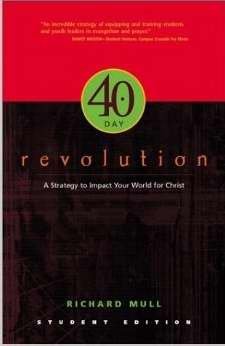 40 Day Revolution: A Strategy To Impact Your World For Christ: Richard ...