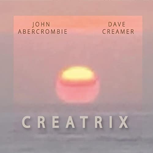 Amazon.com: Creatrix : John Abercrombie & Dave Creamer: Digital Music