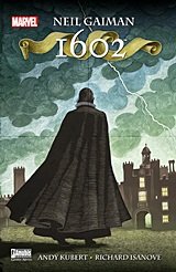 marvel 1602: Neil Gaiman, Andy Kubert, Richard Isanove, Scott McKowen ...