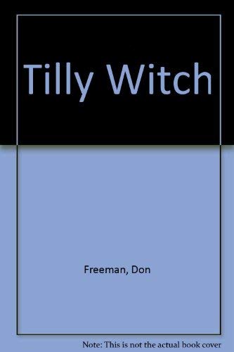 Amazon.com: Tilly Witch: 9780670713042: Freeman, Don: Books