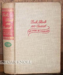 Lock, Stock and Barrel: The Story of Collecting: RIGBY, Douglas ...