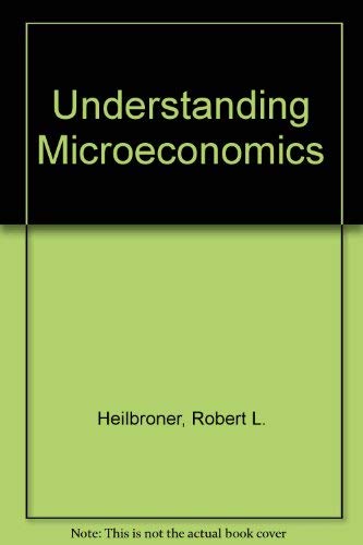 Understanding microeconomics: Robert L.; Thurow Lester C. Heilbroner ...