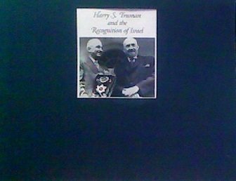 Harry S. Truman and the Recognition of Israel: Michael T. Benson ...