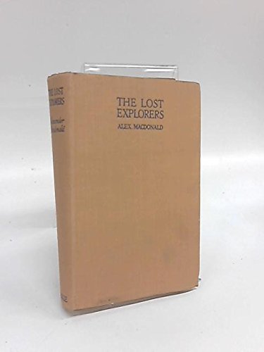 The Lost Explorers: Alexander MacDonald: Amazon.com: Books
