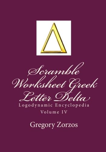 Scramble Worksheet Greek Letter Delta: Logodynamic Encyclopedia Volume ...