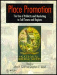 Place Promotion: The Use of Publicity and Marketing to Sell Towns and ...
