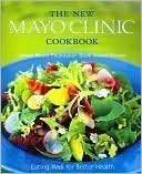 The New Mayo Clinic Cookbook: Eating... book by Mayo Clinic
